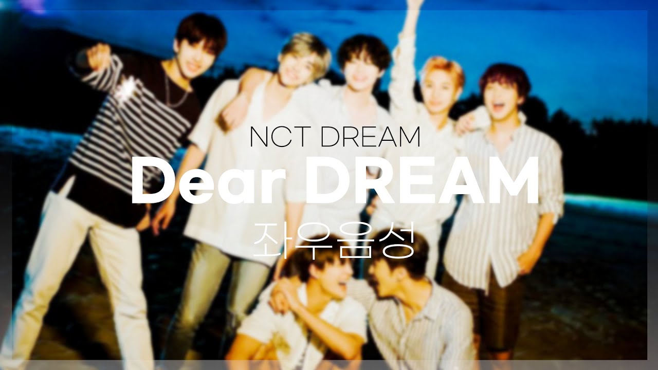 𝑵𝑪𝑻 𝑫𝑹𝑬𝑨𝑴 Dear DREAM 좌우음성 - YouTube