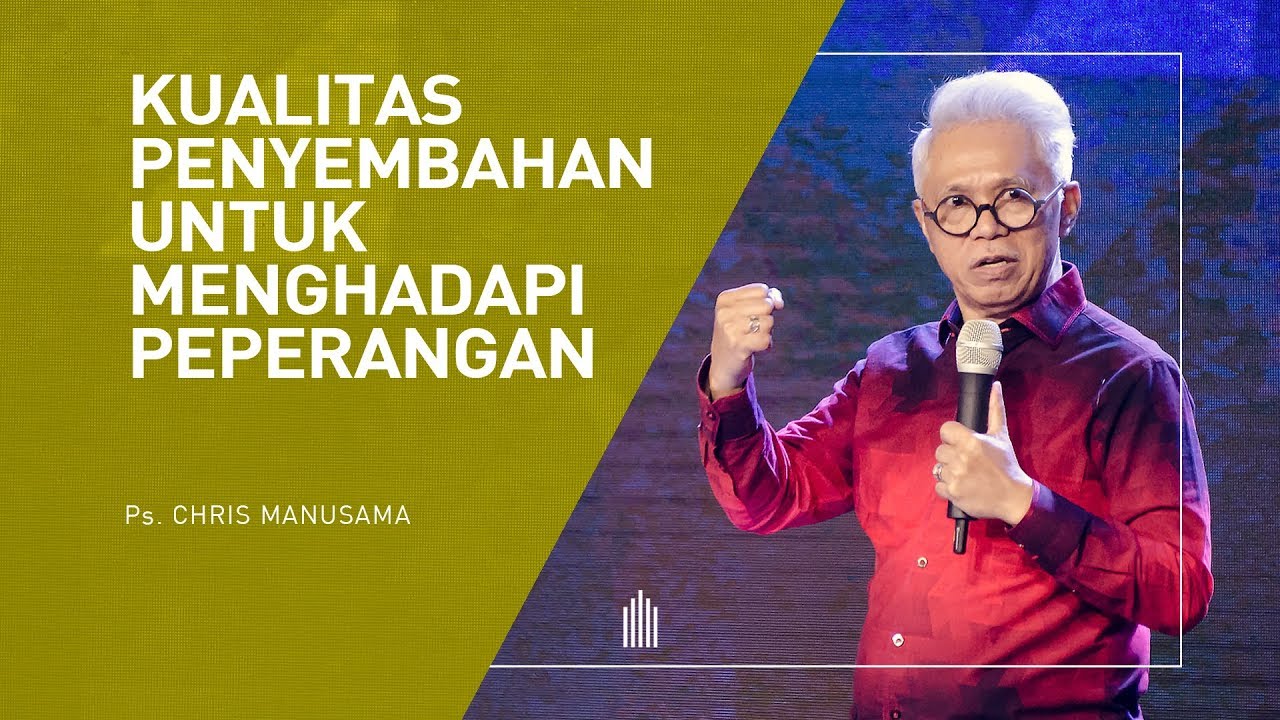 Ps. Chris Manusama - Kualitas Penyembahan Untuk Menghadapi Peperangan ...