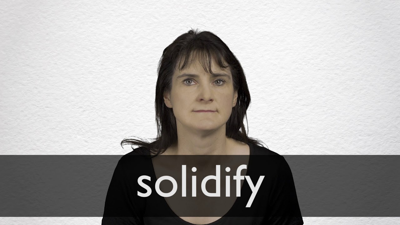 How to pronounce SOLIDIFY in British English - YouTube