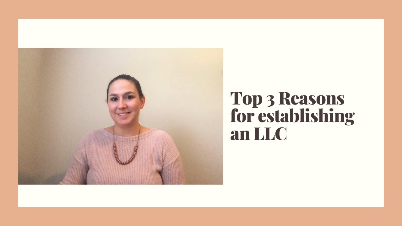 Top 3 Reasons for Establishing an LLC - YouTube