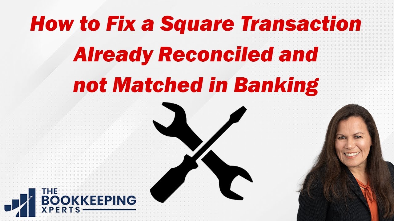 How to Fix a Square Transaction Already Reconciled and not Matched in ...