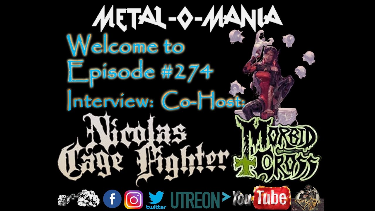 #274 - Metal-O-Mania - Nicolas Cage Fighter Interview - Morbid Cross Co ...
