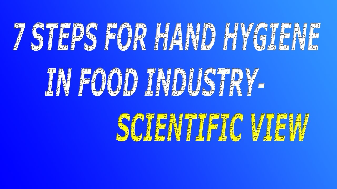 7 Steps for Hand Hygiene in Food Industry SSOP 04 #Scientific View ...