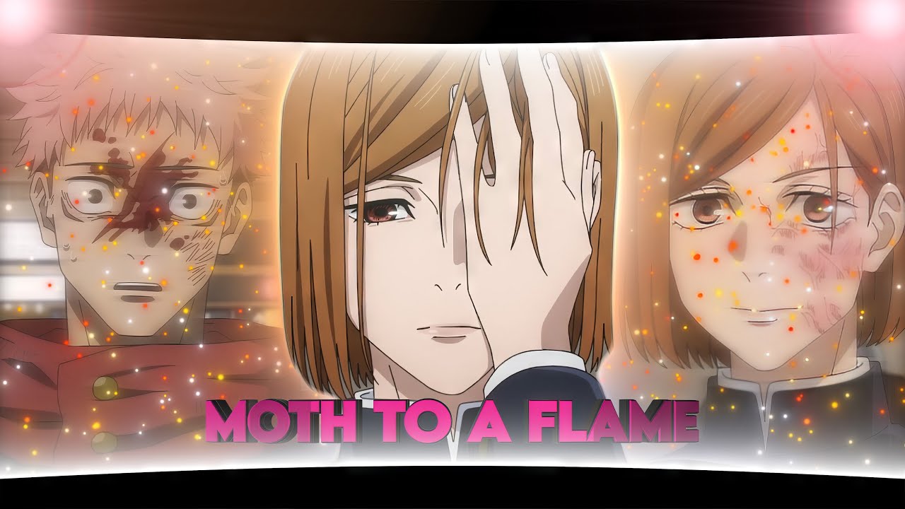 Nobara Death | Moth To A Flame | JJK | [AMV/EDIT] 4K - YouTube