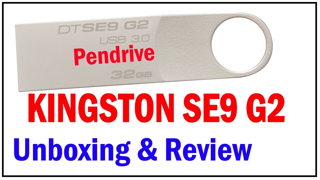Kingston Data Traveler SE9 G2 32GB USB 3.0 Flash Drive - Unboxing ...