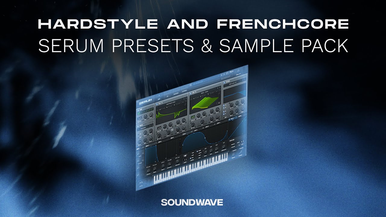 Hardstyle and Frenchcore Serum Presets & Sample Pack - YouTube