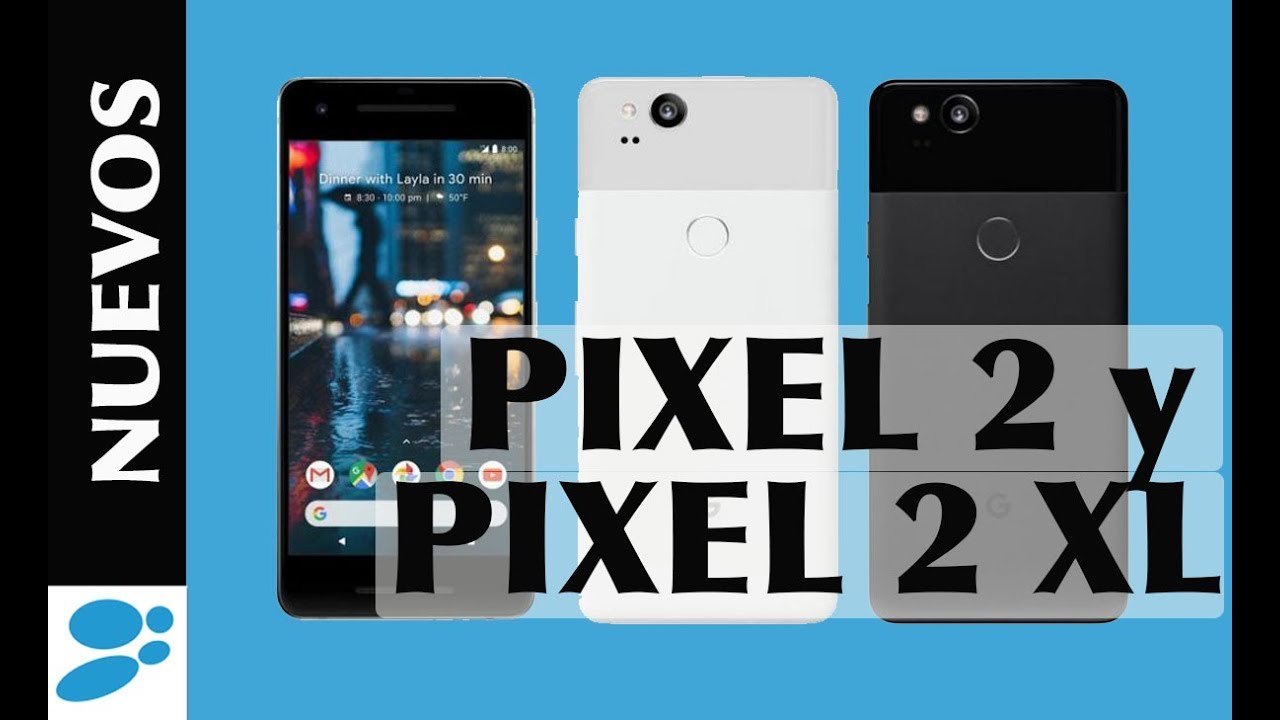 Pixel 2 y Pixel 2XL: características, precios, novedades - YouTube