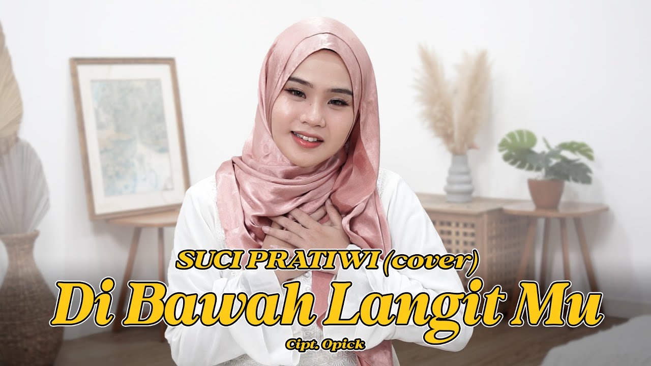 DIBAWAH LANGITMU - OPICK (SUCI PRATIWI COVER) - YouTube