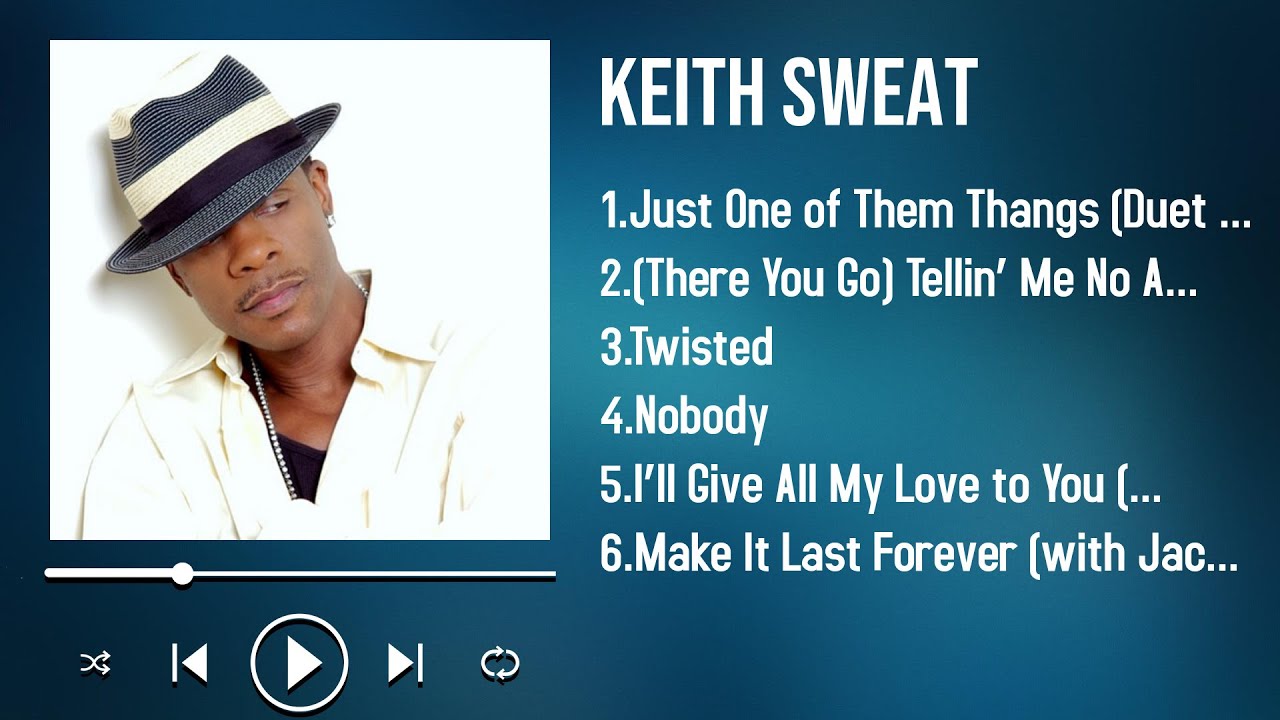 Most Popular Songs of Keith Sweat in 2025 Hits You Can't Get Enough Of ...