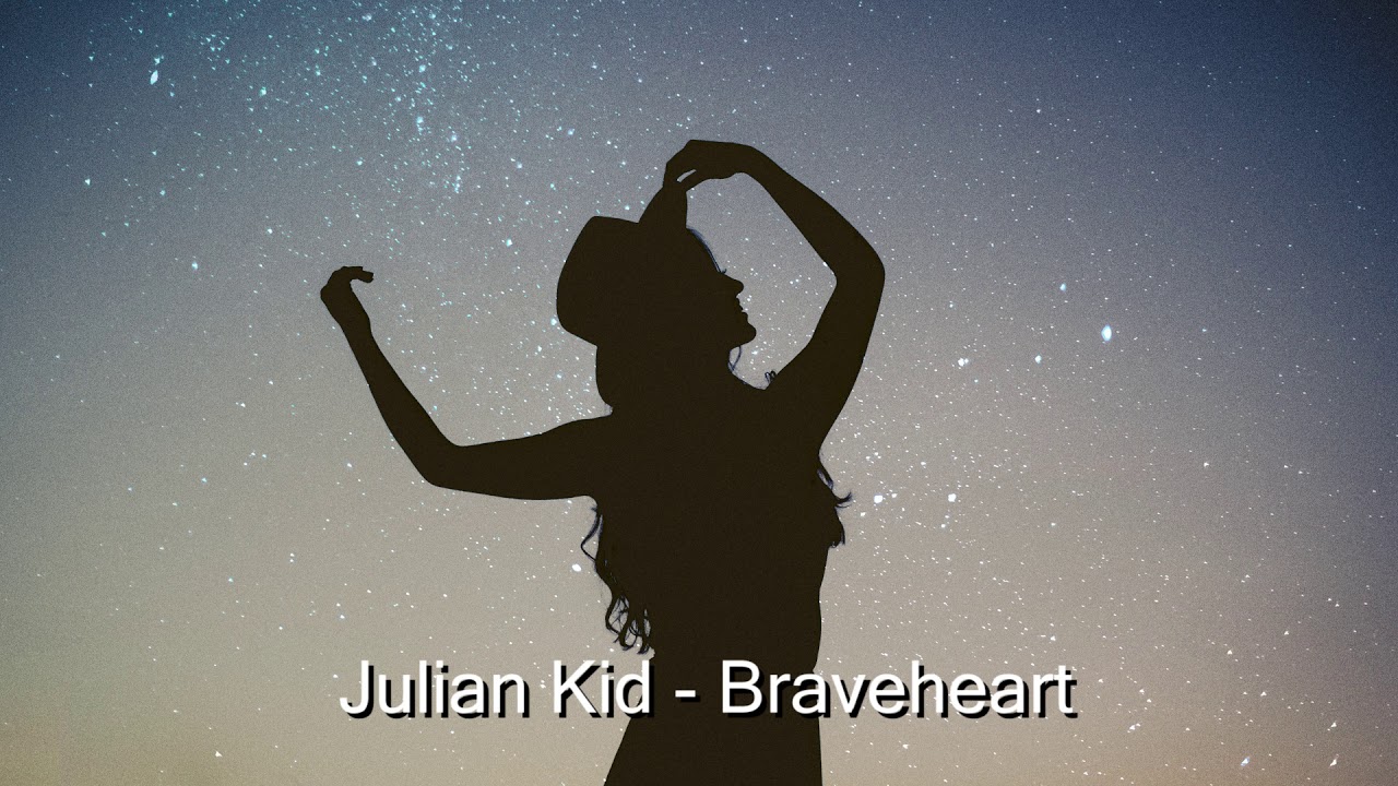 Julian Kid - Braveheart - YouTube