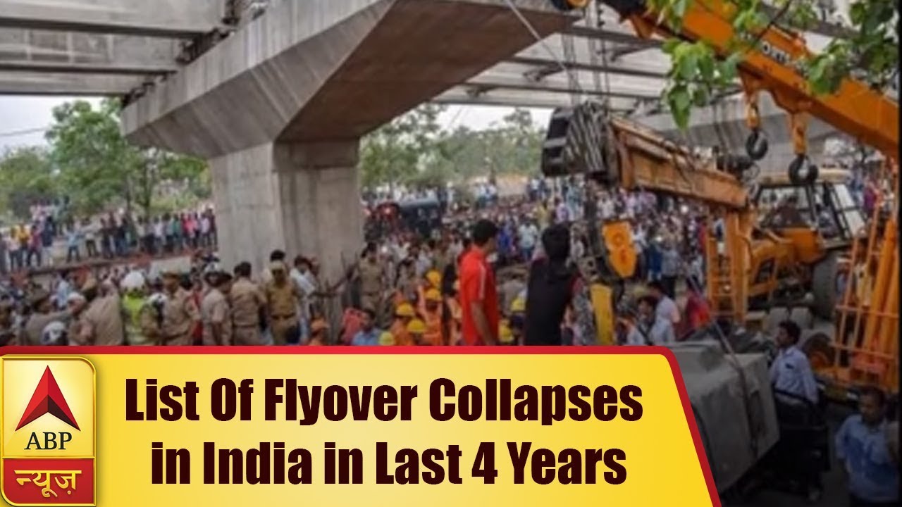 Here is a List Of Flyover Collapses in India in Last 4 Years | ABP News ...