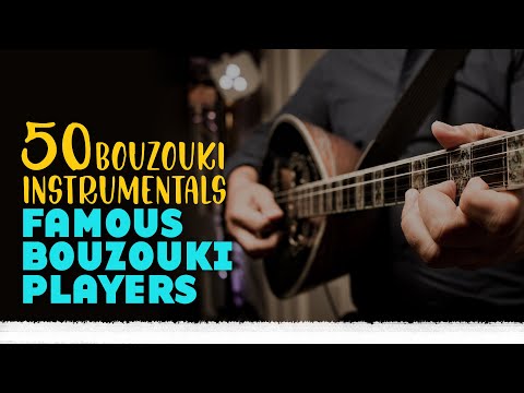 Famous bouzouki players - 50 Bouzouki instrumentals (Compilation//Official Audio)