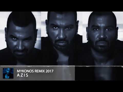 AZIS   MYKONOS REMIX 2017