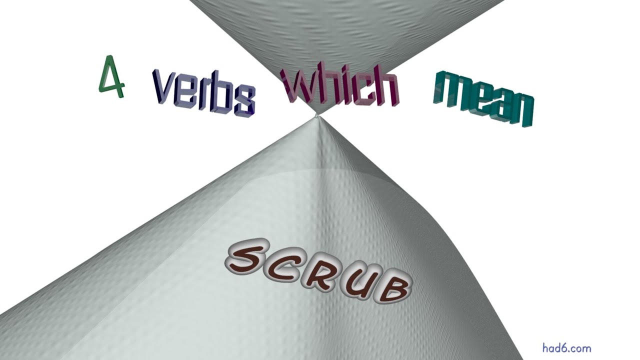 Scrub 5 Verbs With The Meaning Of Scrub sentence Examples YouTube scrub-5-verbs-with-the-meaning-of-scrub-sentence-examples-youtube