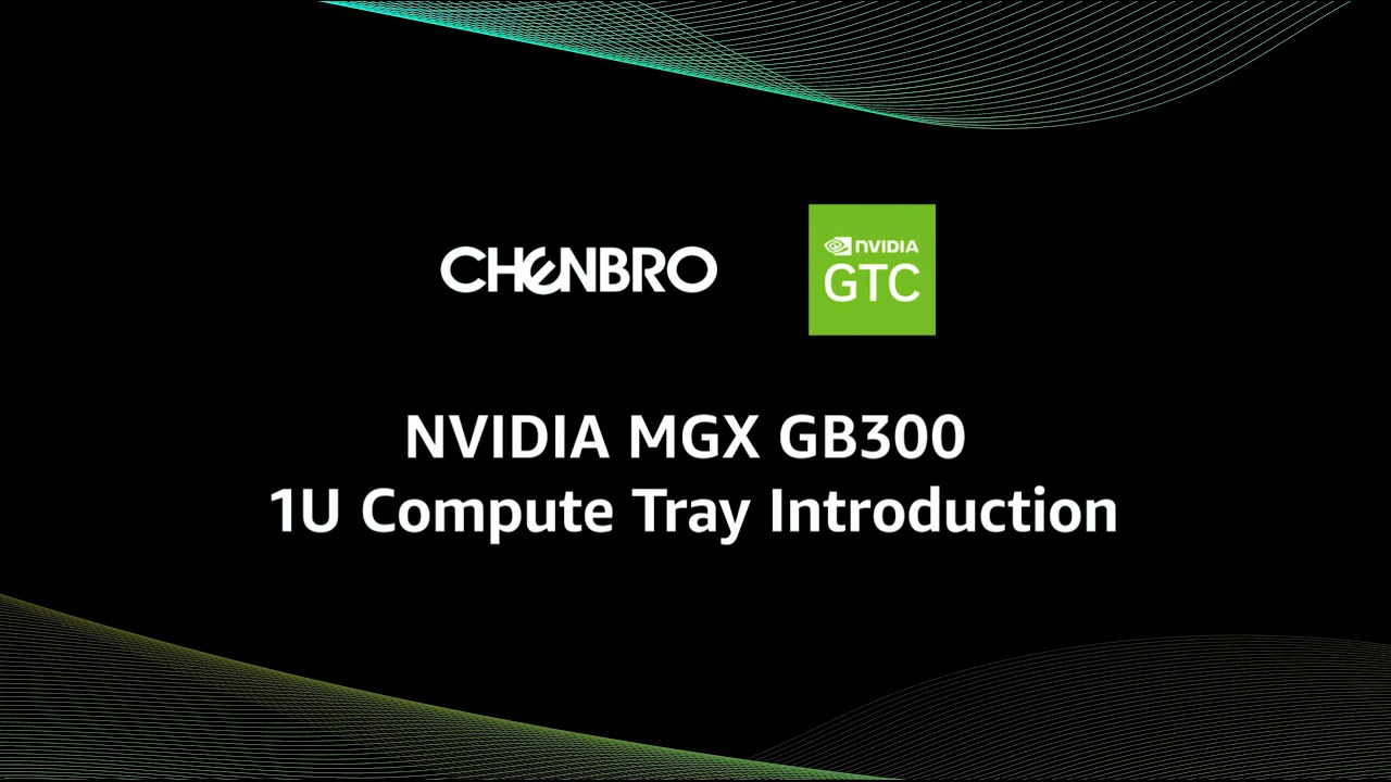 Product Roadshow｜Chenbro MGX 1U Compute Tray for NVIDIA GB300 - YouTube