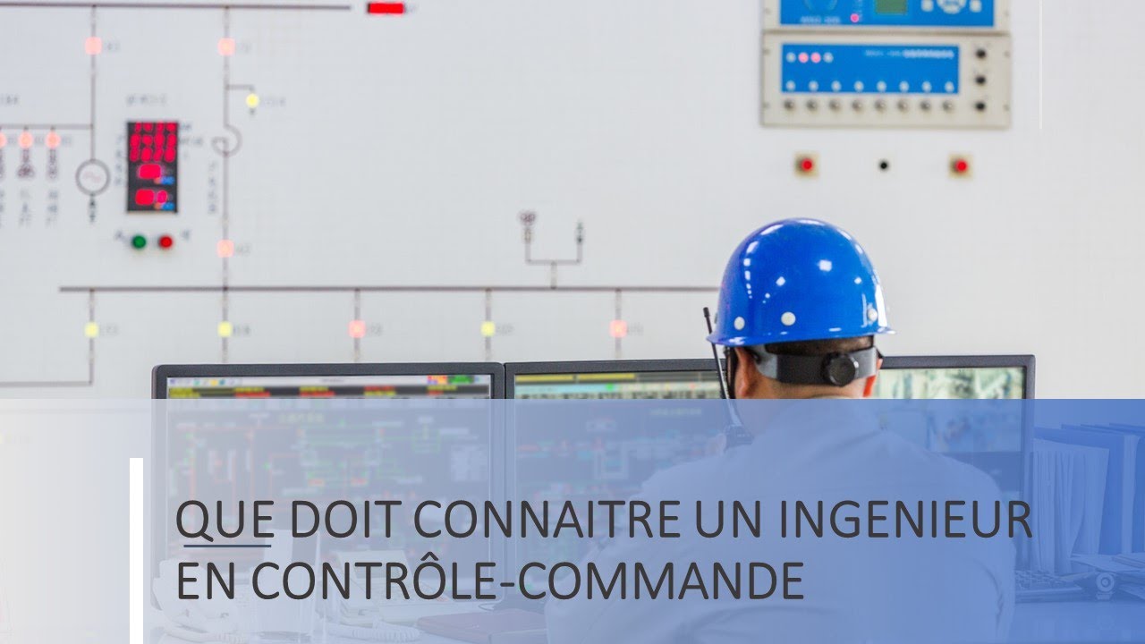 QUE DOIT CONNAITRE UN INGENIEUR EN CONTRÔLE COMMANDE ? - YouTube