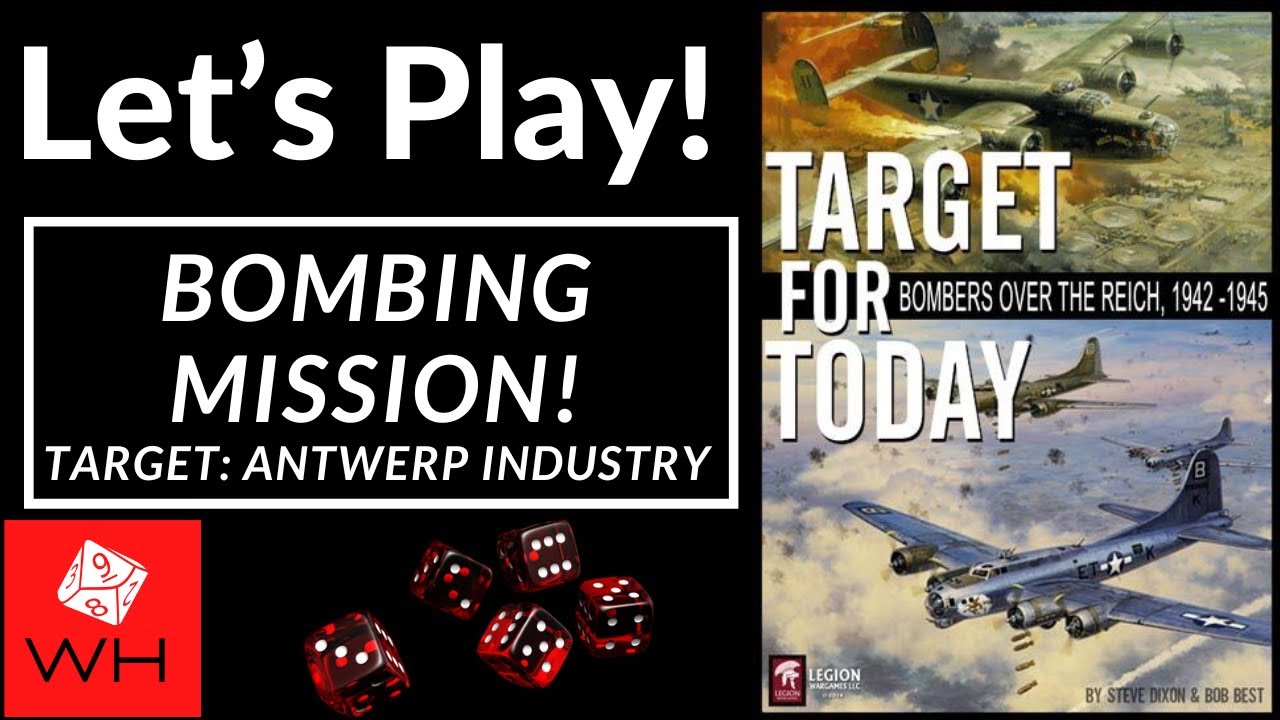Let's Play! Target for Today (Bombing Mission, Target: Antwerp Industry ...