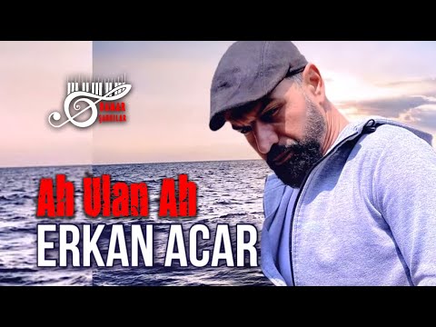 Erkan Acar - Ah Ulan Ah (Damar Şarkılar)
