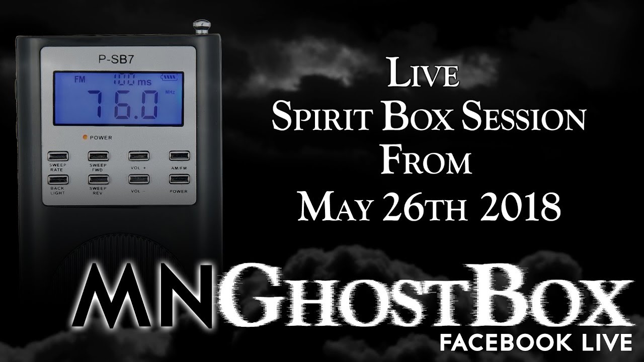MN GhostBox Live Facebook Spirit Box Sessions - May 26th 2018 - YouTube