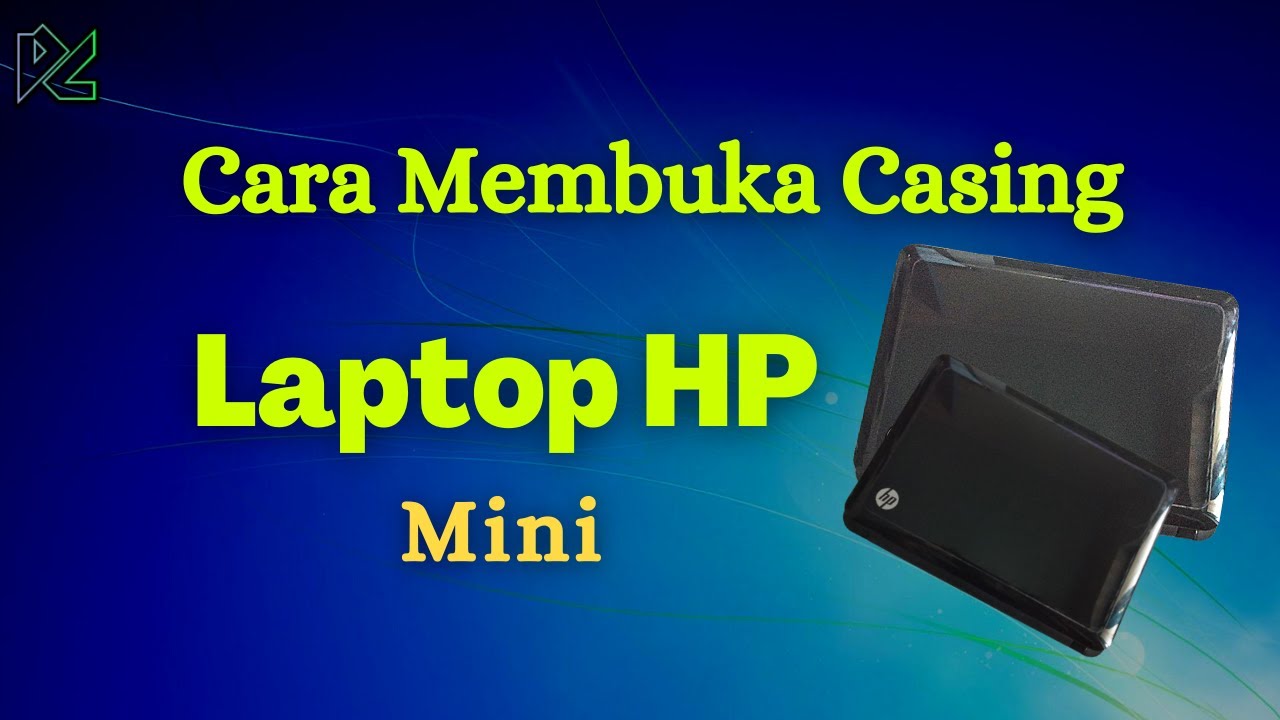 Cara Membuka Casing Laptop HP Mini - YouTube
