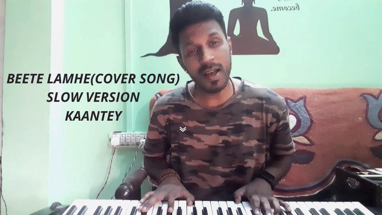 BEETE LAMHE || COVER SONG || SLOW VERSION || KAANTEY || 2021 - YouTube