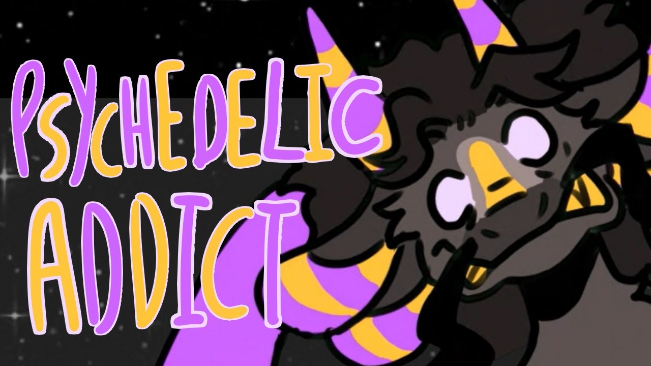 PSYCHEDELIC ADDICT | ANIMATION MEME - YouTube