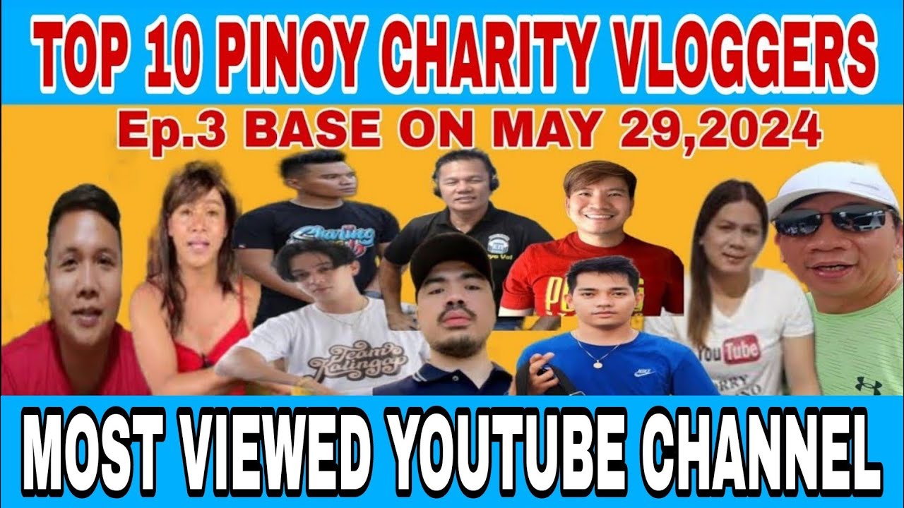 TOP 10 PINOY CHARITY VLOGGERS MOST VIEWED YOUTUBE CHANNEL - YouTube