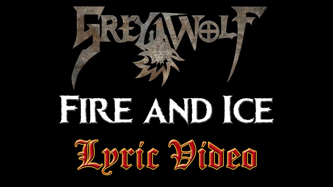 Grey Wolf - Fire and Ice (LYRIC VIDEO) - YouTube