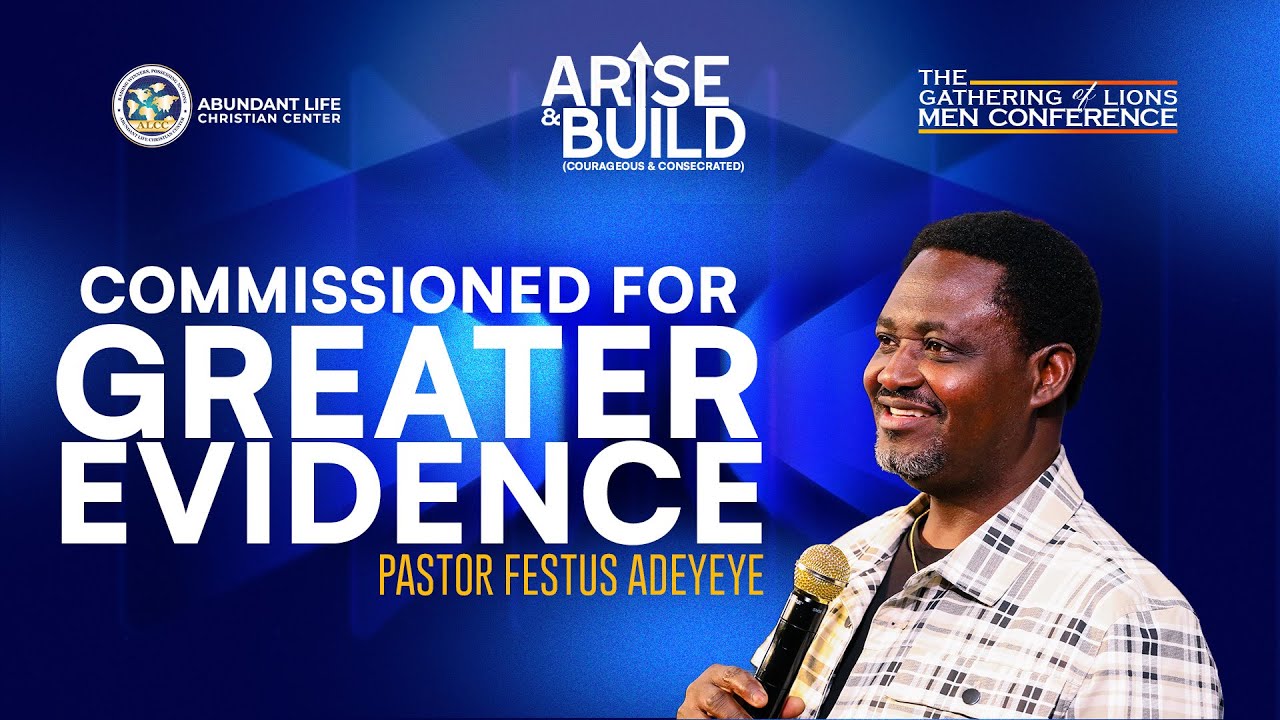 Commissioned For Greater Evidence | Pastor Festus Adeyeye | ALCC ...