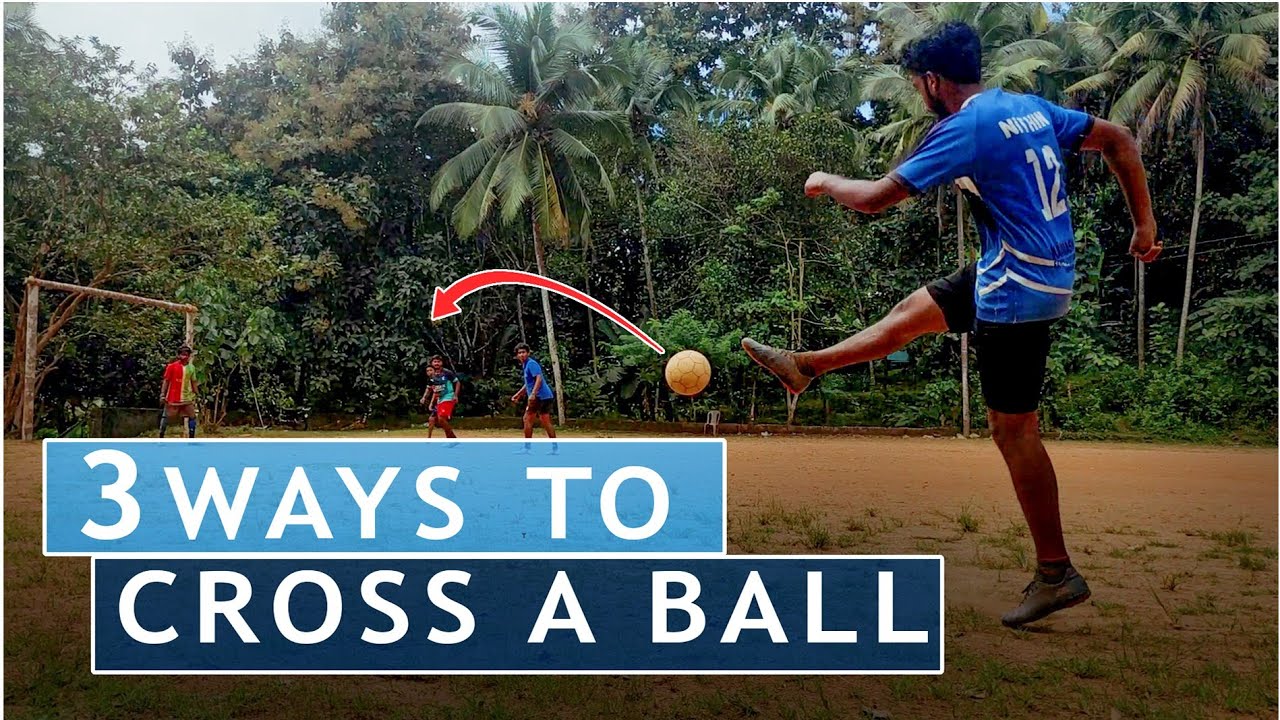 Learn 3 Ways To Cross a Ball | ക്രോസ് ചെയ്യാൻ പഠിക്കാം | FOOTBALL ...