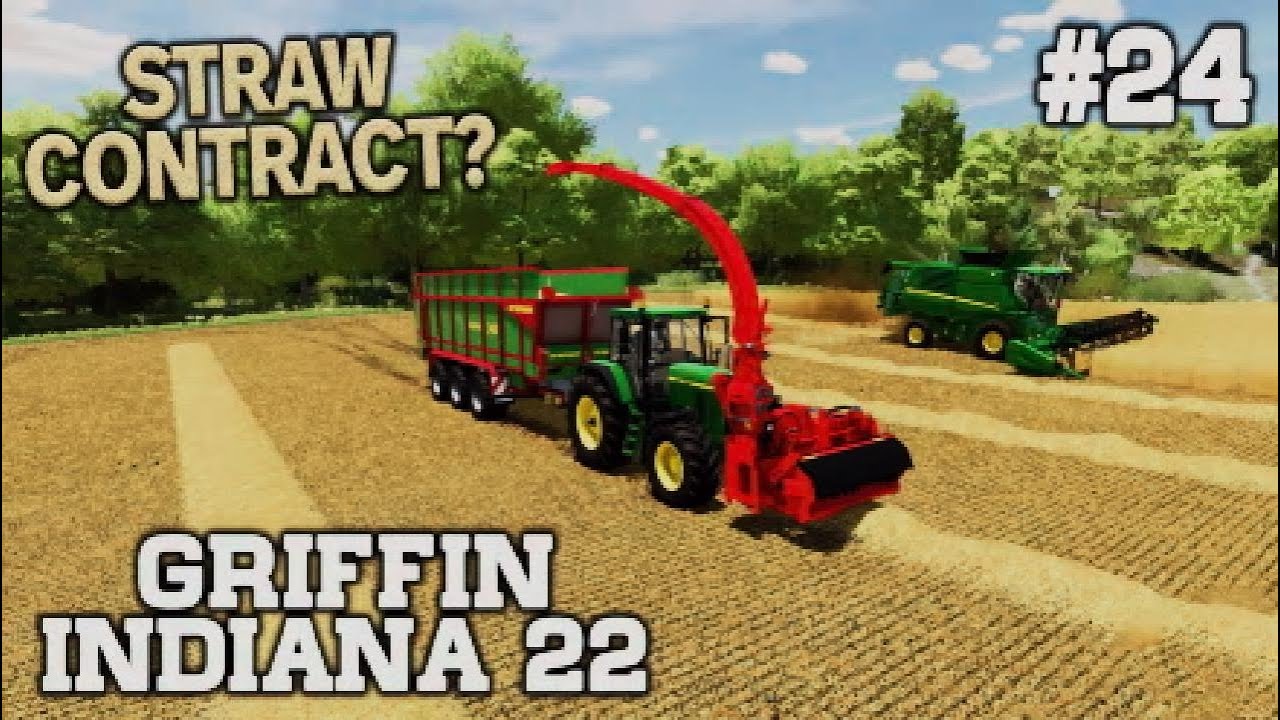 GRIFFIN INDIANA 22 | FS22 | #24 | STRAW CONTRACTS? | Farming Simulator ...