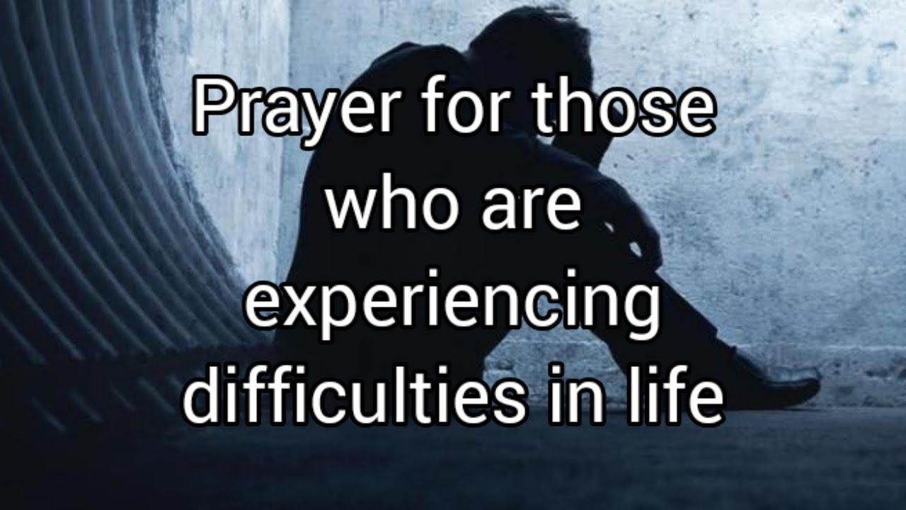 Prayer for those who are experiencing difficulties in life - YouTube