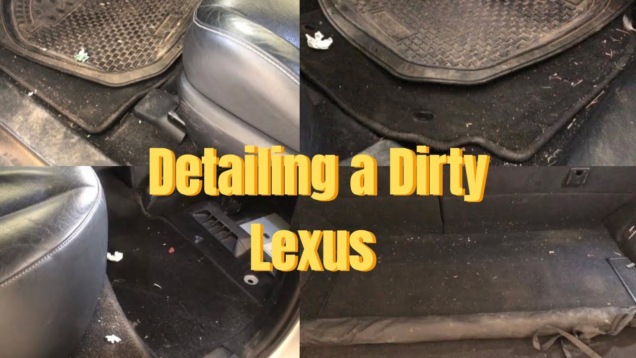 Interior Detailing the Dirtiest Lexus. - YouTube