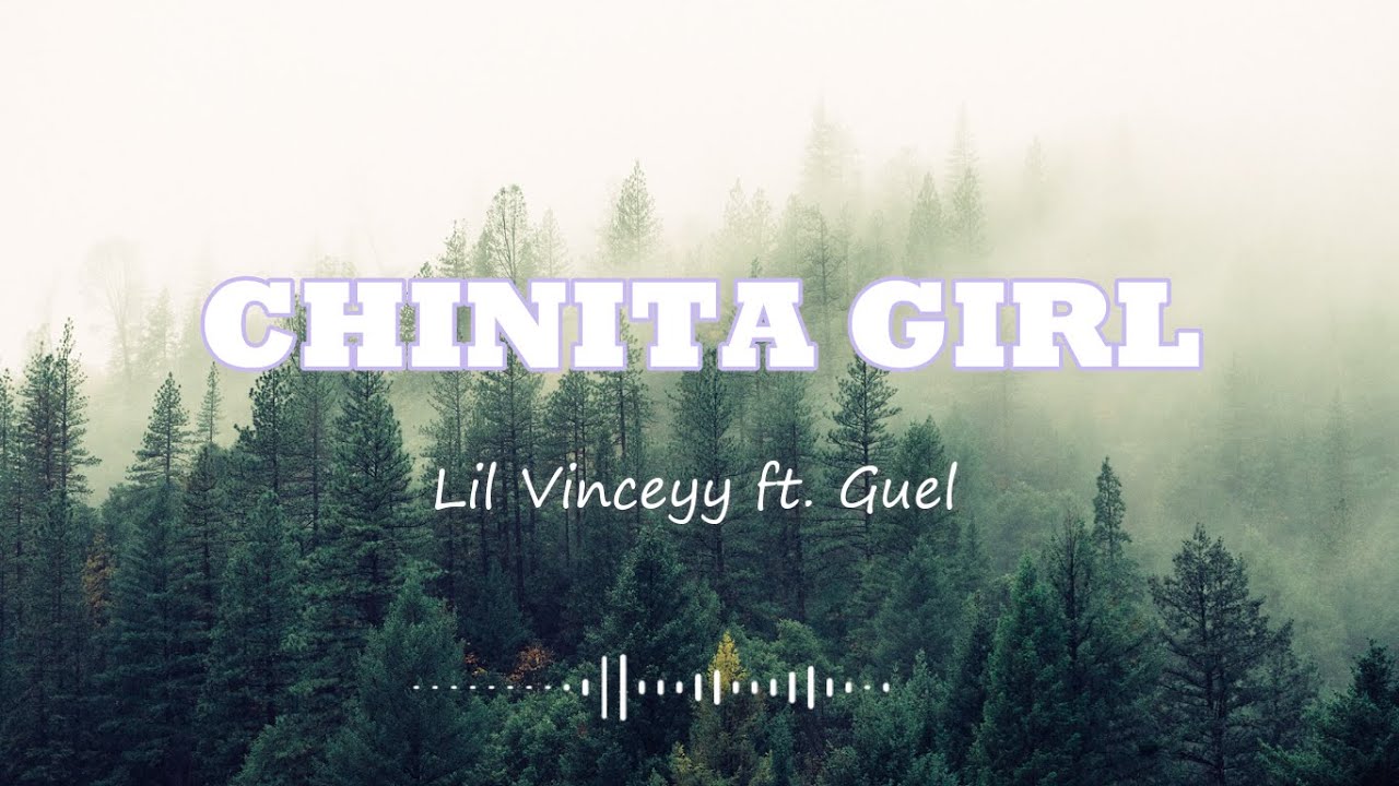 Chinita Girl Lil Vinceyy ft Guel (Lyrics) | Di ko mapigilan aking ...
