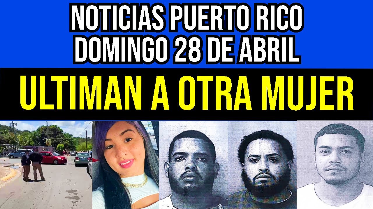 🚨 ¡Las Últimas Noticias en Puerto Rico! | Hoy Domingo 28 de Abril del ...