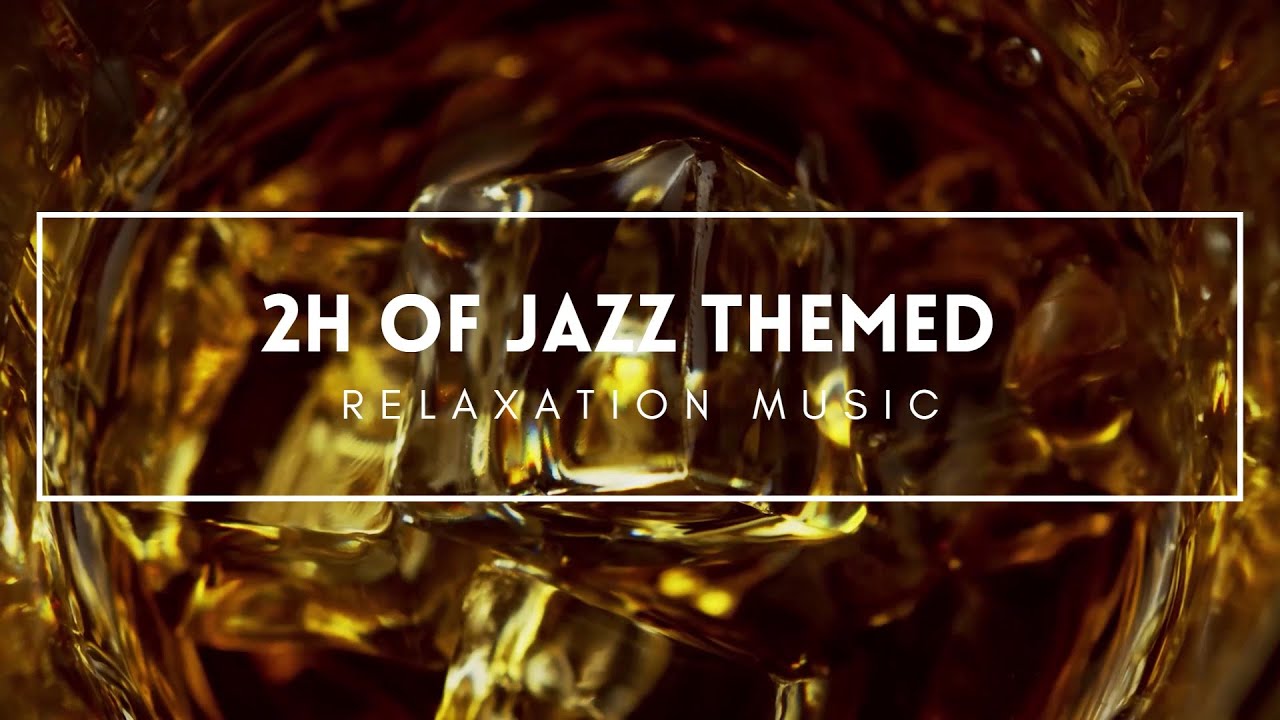 2H of Jazz Themed Relaxing Music - YouTube