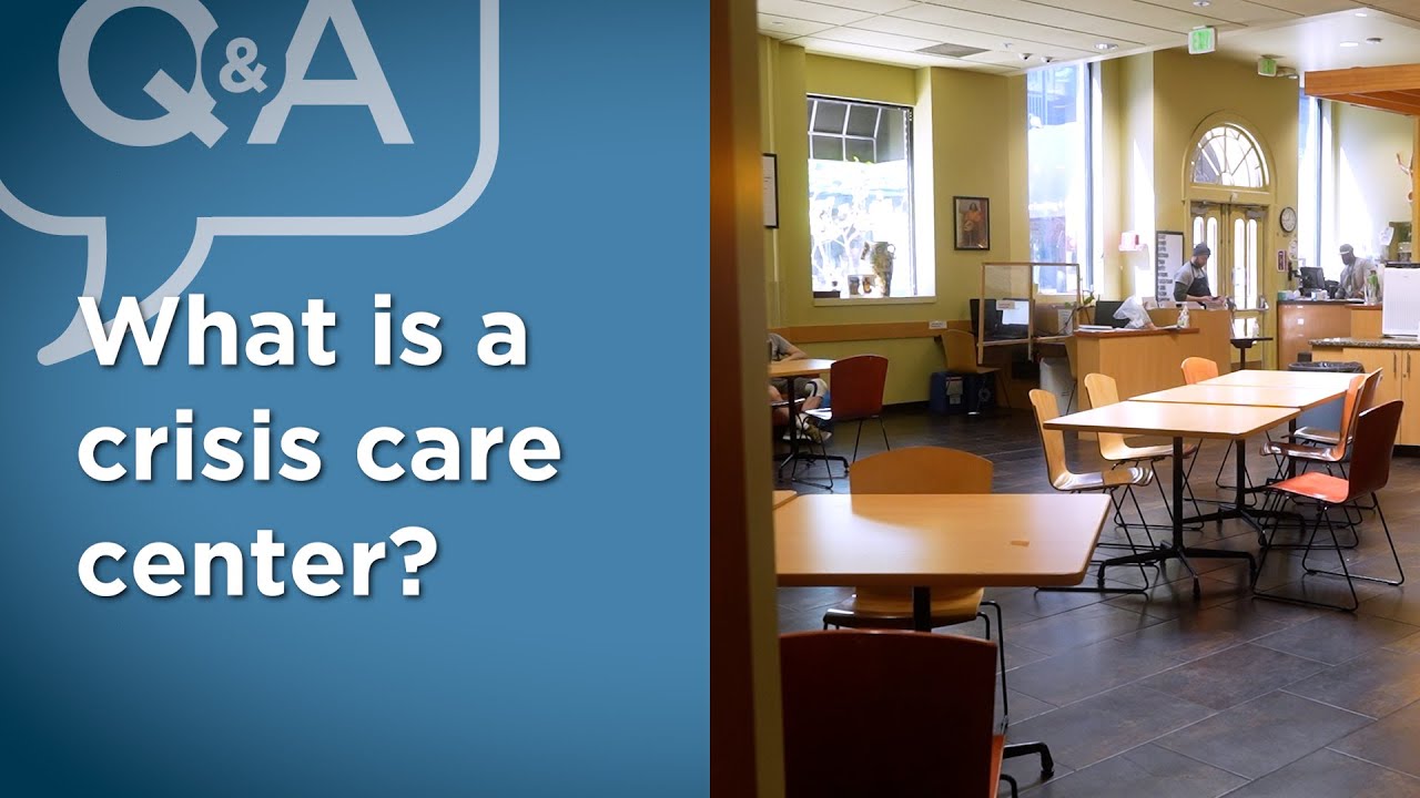 What is a crisis care center? (AD Available) - YouTube
