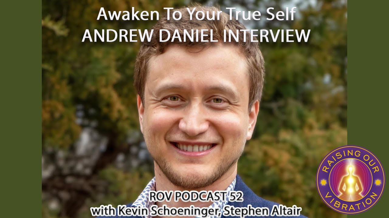 Release Inner Blocks & Awaken to Your True Self: Interview with Andrew ...