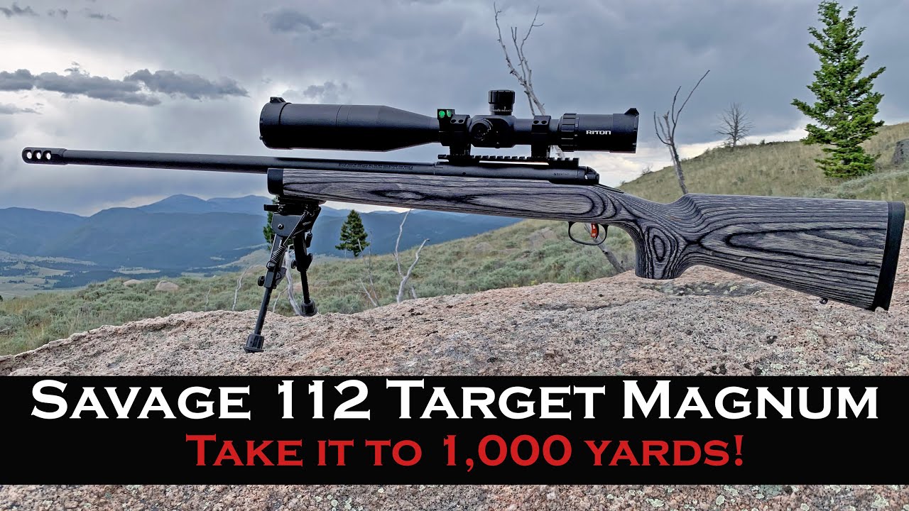 Savage 112 Target Magnum: Taking it to a 1000 Yards! - YouTube