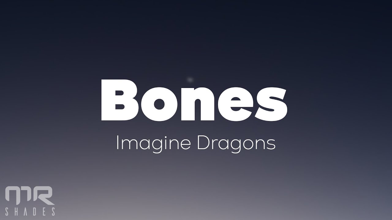 Imagine Dragons - Bones (Lyrics) - YouTube