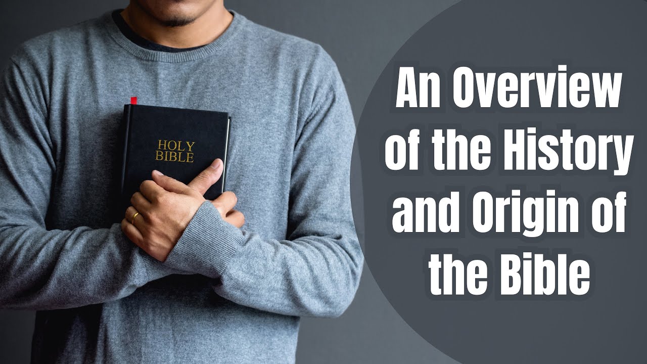 An overview of the history and origin of the Bible - YouTube