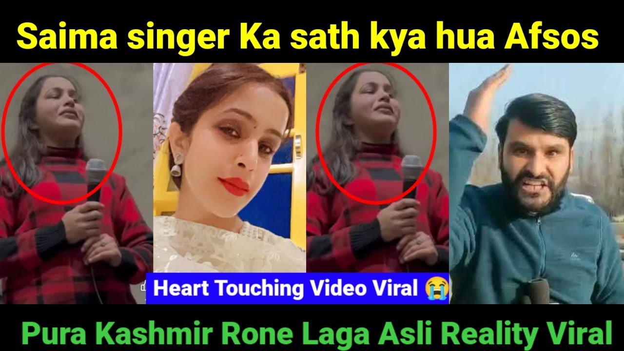 Saima Singer Ka Sath Kya hua Afsos 💔 Pura Kashmir Rone Laga Asli ...