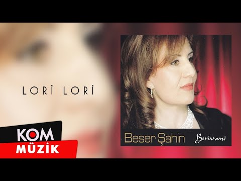 Beser Şahin - Lorî Lorî (2014 © Kom Müzik)