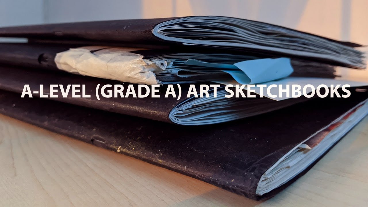 My (A Grade) A-level Fine Art Sketchbooks. - YouTube