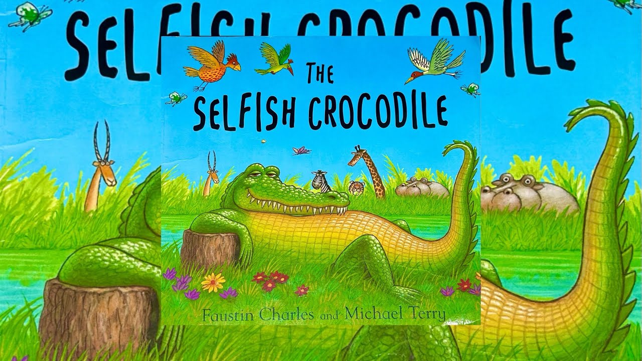 The Selfish Crocodile 🐊📖 | Storytime Read Aloud Books | Faustin Charles ...