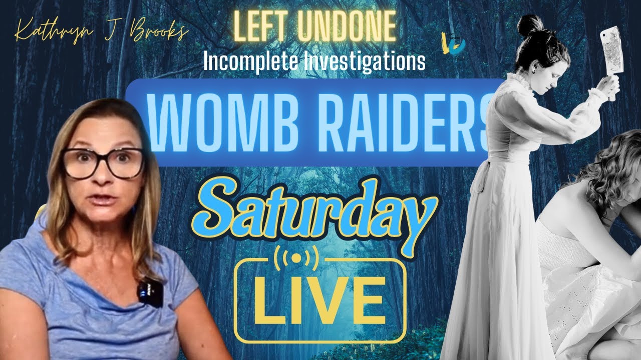 Oct 7, 2023 Saturday Live: Investigating the Infamous Womb Raiders ...
