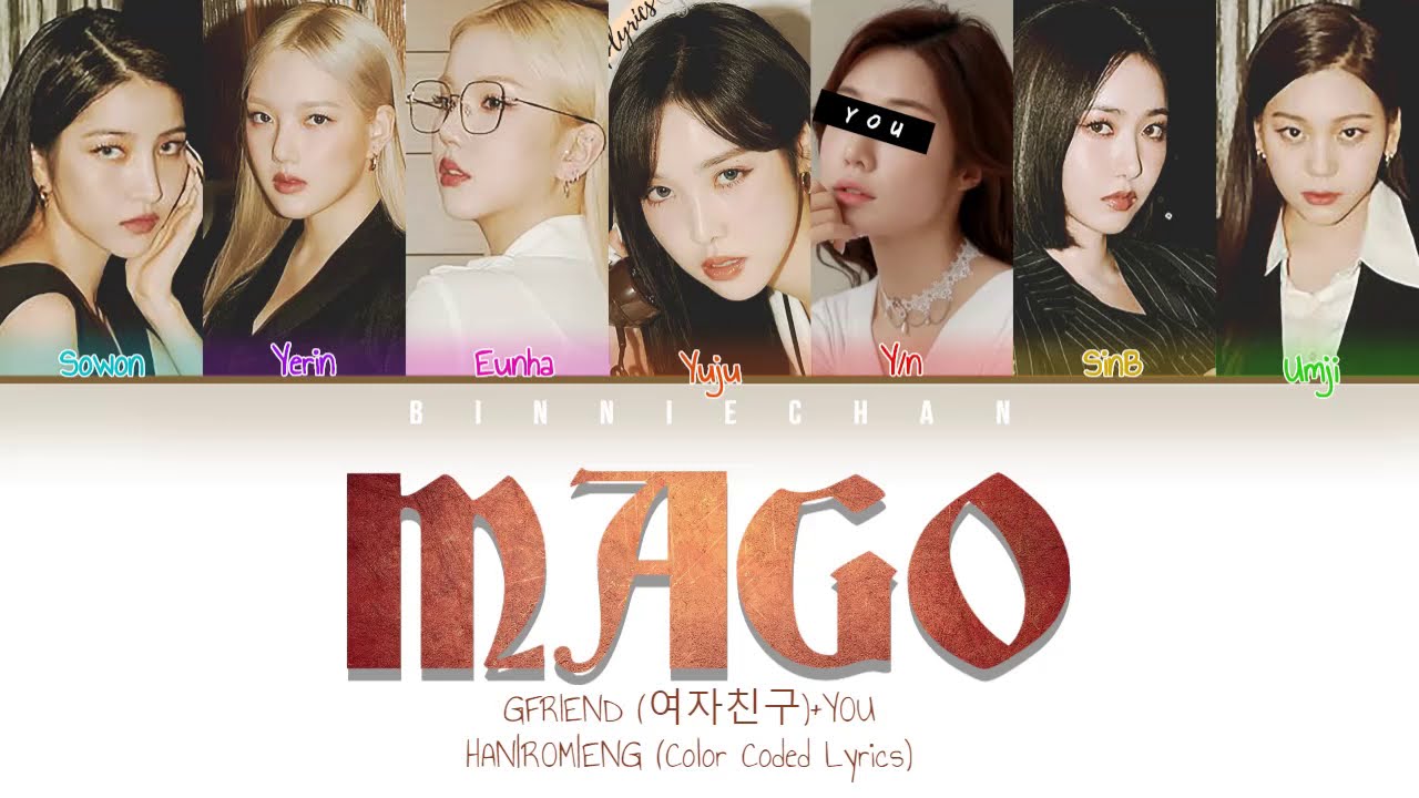 GFRIEND MAGO (7 Member Ver.) ''You a member'' Han|Rom|Eng Color Coded ...
