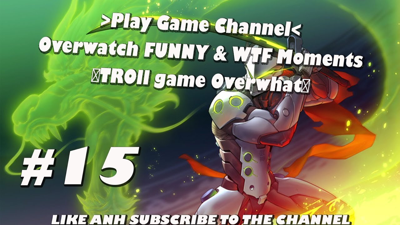 ╝Overwatch FUNNY & WTF Moments #15 Troll Game overwatch - YouTube