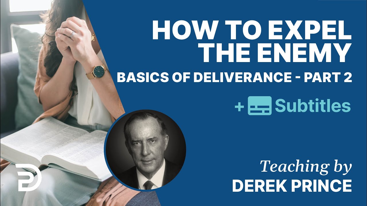 How To Expel The Enemy | Basics Of Deliverance Pt. 2 | Derek Prince ...