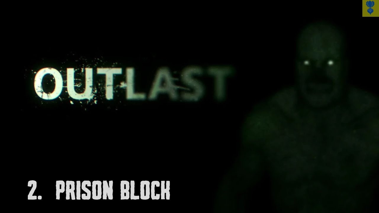 Outlast - 2.Prison Block - YouTube